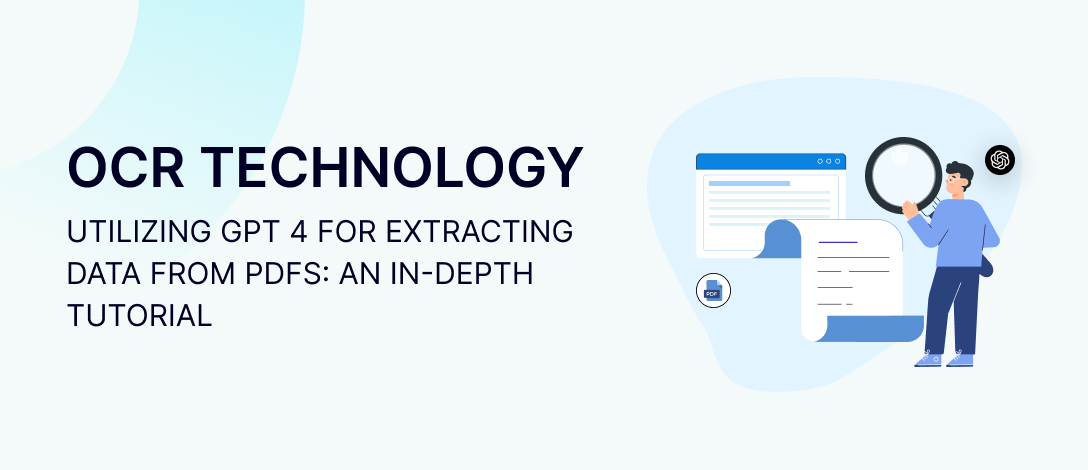Utilizing GPT 4 for Extracting Data from PDFs: An In-Depth Tutorial Utilizing GPT 4 for Extracting Data from PDFs: An In-Depth Tutorial